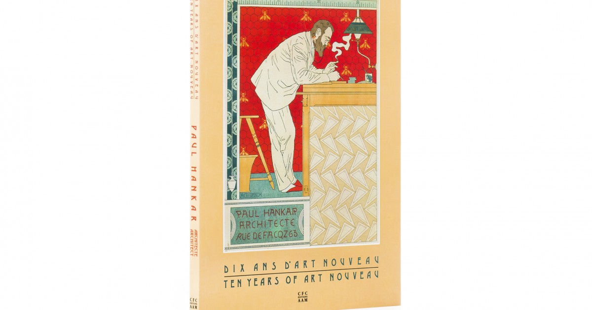 Dix ans d'Art nouveau. Paul Hankar, architecte - François Loyer ...